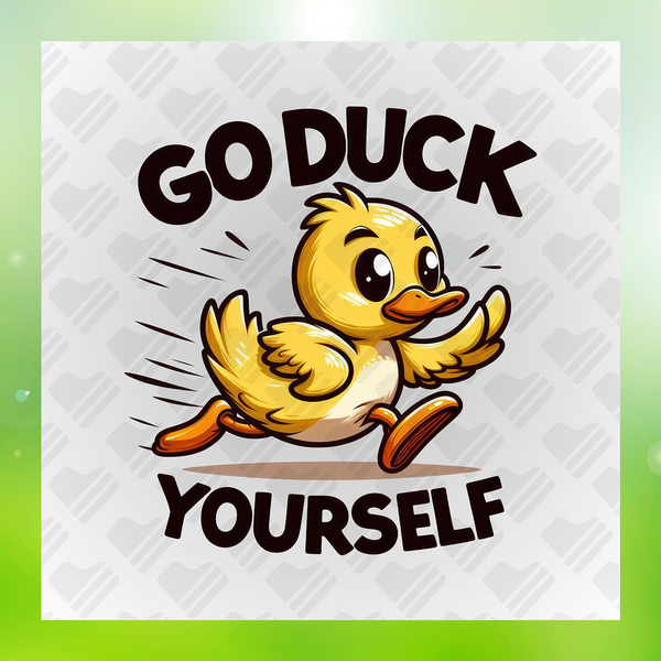 Duck Memes Go Duck Yourself Transfer – One Heart Apparel