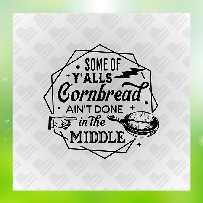 Y'alls Cornbread Aint Done v2 Sticker – One Heart Apparel