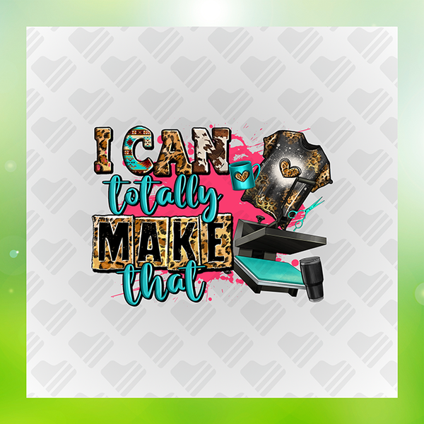 I Can Totally Make That v3 Sticker – One Heart Apparel