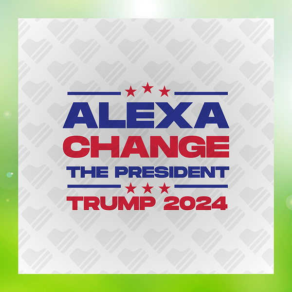 Alexa Change The President Trump Sticker – One Heart Apparel